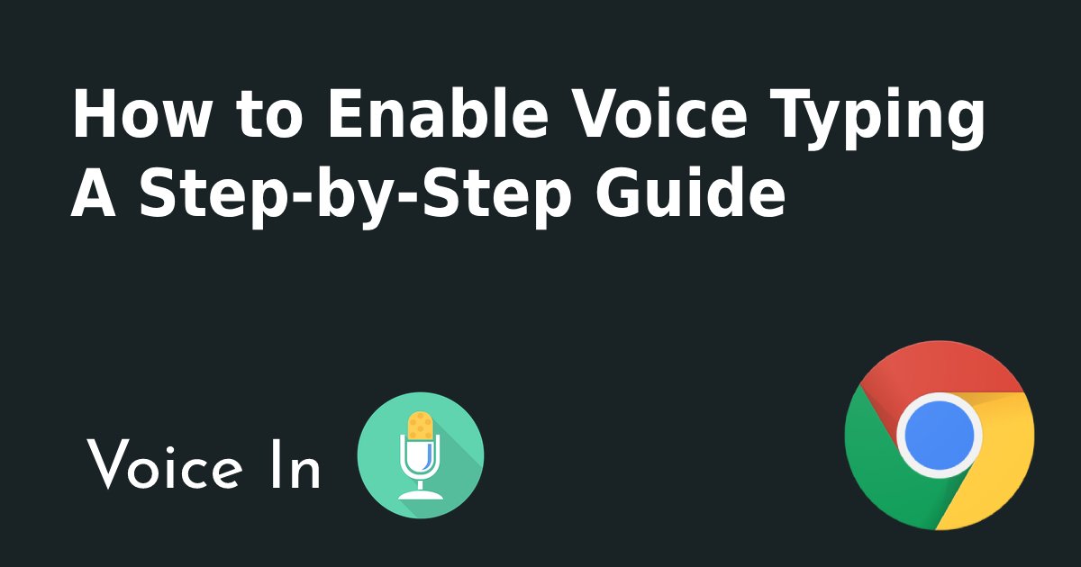 How To Enable Voice Typing In Chrome A Step By Step Guide Dictanote Blog